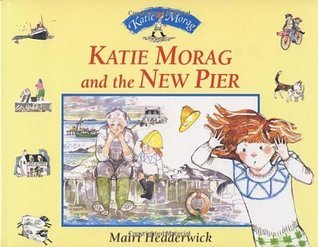 Katie Morag and the New Pier by Mairi Hedderwick | Goodreads
