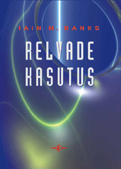 Relvade kasutus by Iain M. Banks | Goodreads