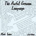 The Awful German Language by Mark Twain | Goodreads