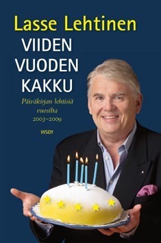 Viiden vuoden kakku by Lasse Lehtinen | Goodreads