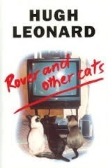 Rover and Other Cats by hugh-leonard | Goodreads