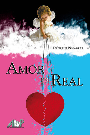 Amor és Real by Daniele Nhasser | Goodreads