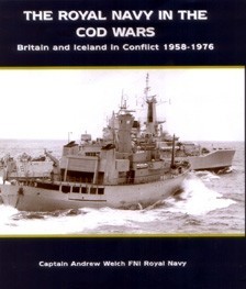The Royal Navy in The Cod Wars: Britain and Iceland in Confllict 1958 ...