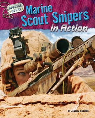 Marine Scout Snipers in Action (Special Ops II) by Jessica Rudolph ...