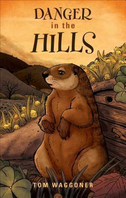 Danger in the Hills by Tom Waggoner | Goodreads