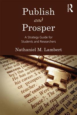 Publish and Prosper by Nathaniel M. Lambert | Goodreads