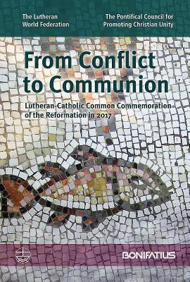 From Conflict to Communion: Lutheran-Catholic Common Commemoration of ...