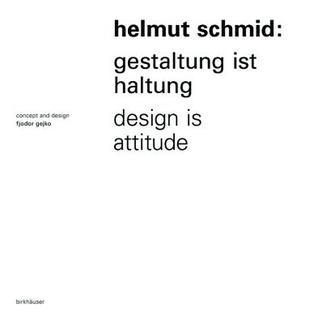 Helmut Schmid: Gestaltung ist Haltung / Design Is Attitude by Victor ...
