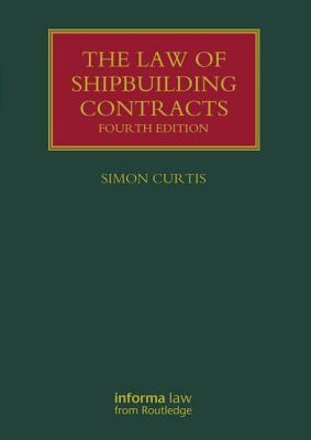 The Law of Shipbuilding Contracts by Simon Curtis | Goodreads