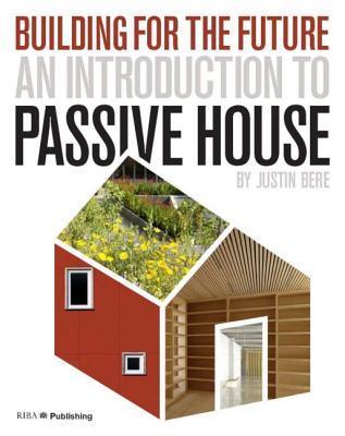 An Introduction to Passive House by Justin Bere | Goodreads