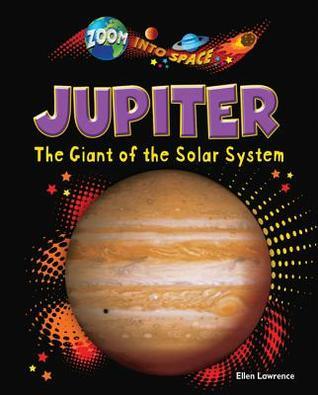 Jupiter: The Giant of the Solar System by Ellen Lawrence | Goodreads