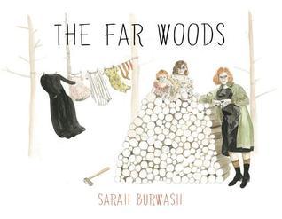 The Far Woods by Sarah Burwash | Goodreads