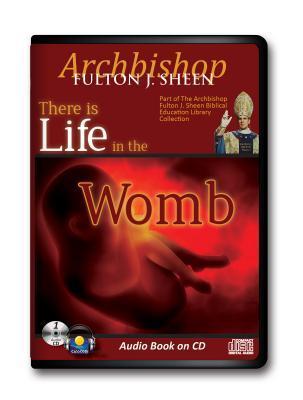 There Is Life in the Womb by Fulton J. Sheen | Goodreads