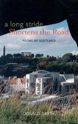 A Long Stride Shortens the Road: Poems of Scotland by Donald Smith ...