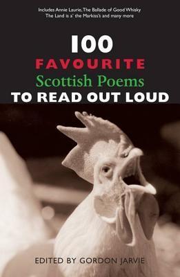 100 Favourite Scottish Poems to Read Out Loud by Gordon Jarvie | Goodreads