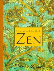 Zen by Charlotte Joko Beck | Goodreads
