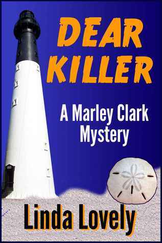 Dear Killer (Marley Clark Mysteries #1) by Linda Lovely | Goodreads