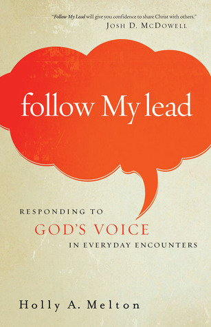 Follow My Lead: Responding to God's Voice in Everyday Encounters by ...