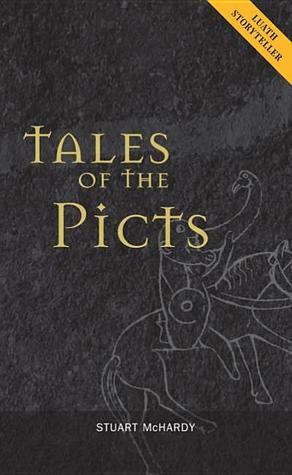 Tales of the Picts by Stuart McHardy | Goodreads