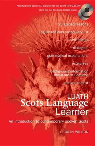 The Luath Scots Language Learner: How to Understand And Speak Scots by ...