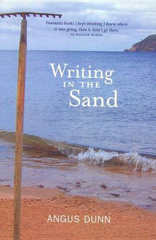 Writing in the Sand by Angus Dunn | Goodreads