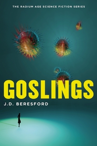 Goslings (Radium Age Science Fiction) by J.D. Beresford | Goodreads