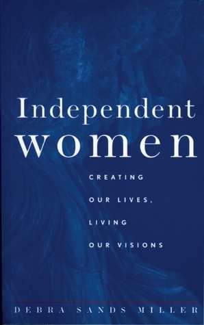 Independent Women by Debra Sands Miller | Goodreads