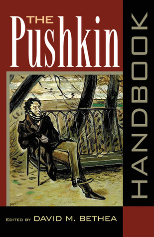 The Pushkin Handbook by David M. Bethea | Goodreads
