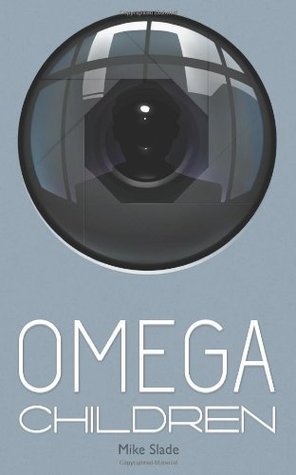 Omega Children by Mike Slade | Goodreads