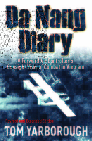 Da Nang Diary: A Forward Air Controller's Gunsight View of Flying with ...