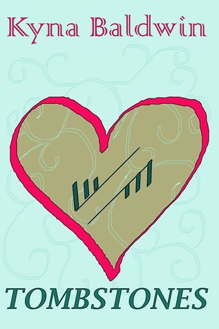 Tombstones by Kyna Baldwin | Goodreads