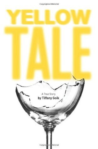 Yellow Tale by Tiffany Goik | Goodreads