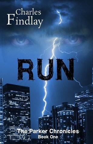 Run (The Parker Chronicles, #1) by Charles Findlay | Goodreads