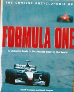 Formula One: Concise Encyclopaedia by David Tremayne | Goodreads