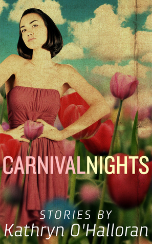 Carnival Nights by Kathryn O'Halloran | Goodreads