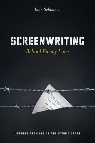 Screenwriting Behind Enemy Lines: Lessons from Inside the Studio Gates ...