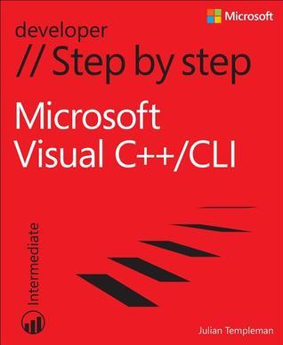 Microsoft Visual C++/CLI Step by Step by Julian Templeman | Goodreads