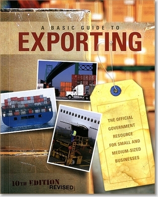 Basic Guide to Exporting by InternationalTradeAdministration(US | Goodreads