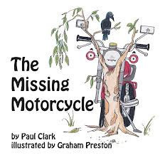The Missing Motorcycle by Paul Clark | Goodreads