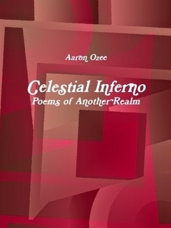 Celestial Inferno: Poems of Another Realm by Aaron Ozee | Goodreads