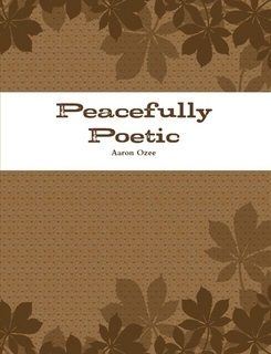 Peacefully Poetic by Aaron Ozee | Goodreads