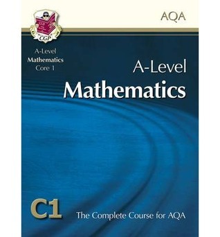 Mathematics: A-Level: C1: The Complete Course For AQA by Richard ...