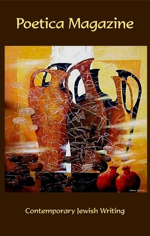Poetica Magazine, Contemporary Jewish Writing by Michal Mahgerefteh ...