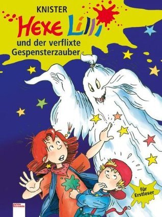 Hexe Lilli und der verflixte Gespensterzauber by Knister | Goodreads