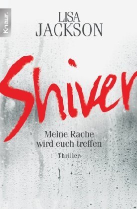 Shiver: Meine Rache wird euch treffen by Lisa Jackson | Goodreads