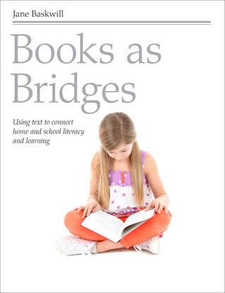 Books as Bridges: Using Text to Connect Home and School Literacy and ...