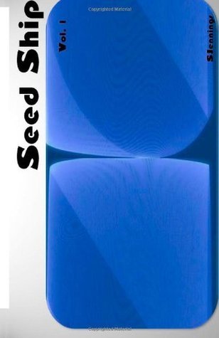 Seed Ship Volume 1 by S. Jennings | Goodreads