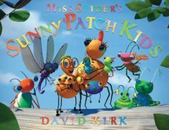 Miss Spider's Sunny Patch Kids (Miss spider) by David Kirk | Goodreads