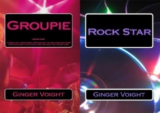 Groupie/Rock Star Bundle (Groupie, #1-2) by Ginger Voight | Goodreads