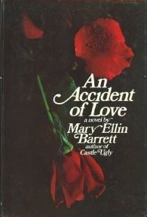 An Accident of Love by Mary Ellin Barrett | Goodreads